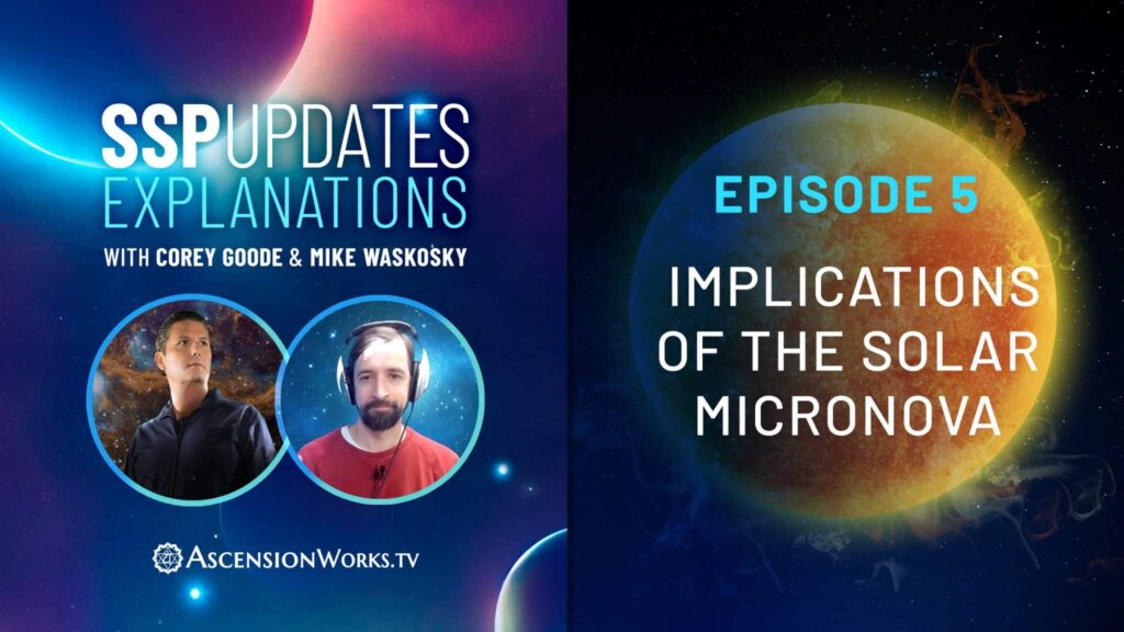 Ep5: Implications of the Solar Micronova – Ascension Works TV