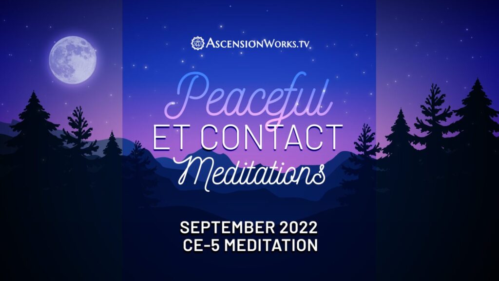Unity with Source – September 2022 CE-5 Meditation – Ascension Works TV