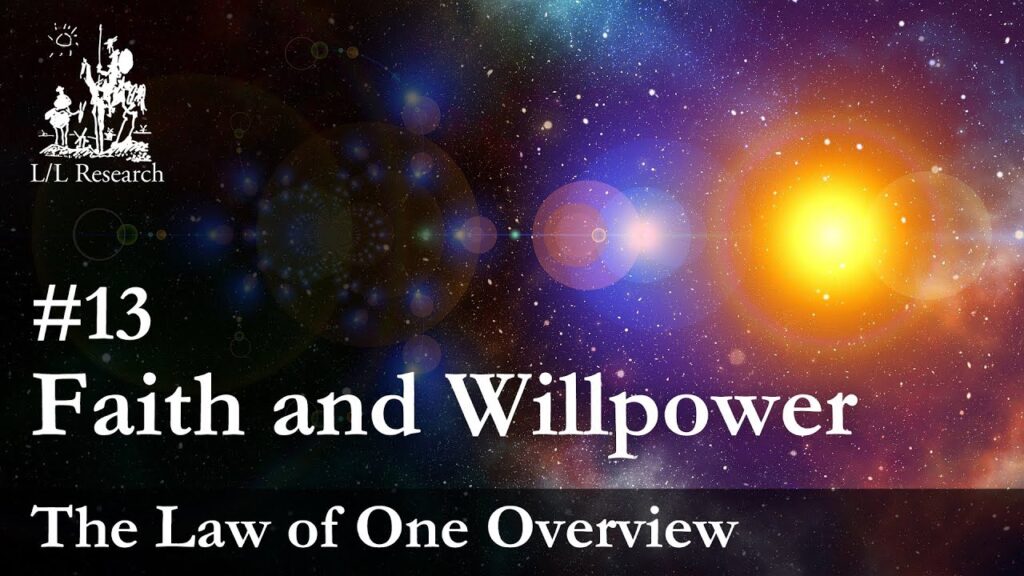 Law of One Overview – Ep. 13 – Faith and Willpower – Ascension Works TV