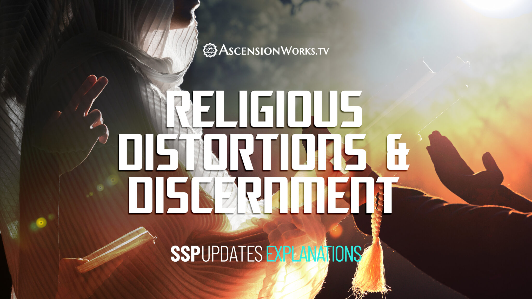 S2E16: Religious Distortions & Discernment – Ascension Works TV