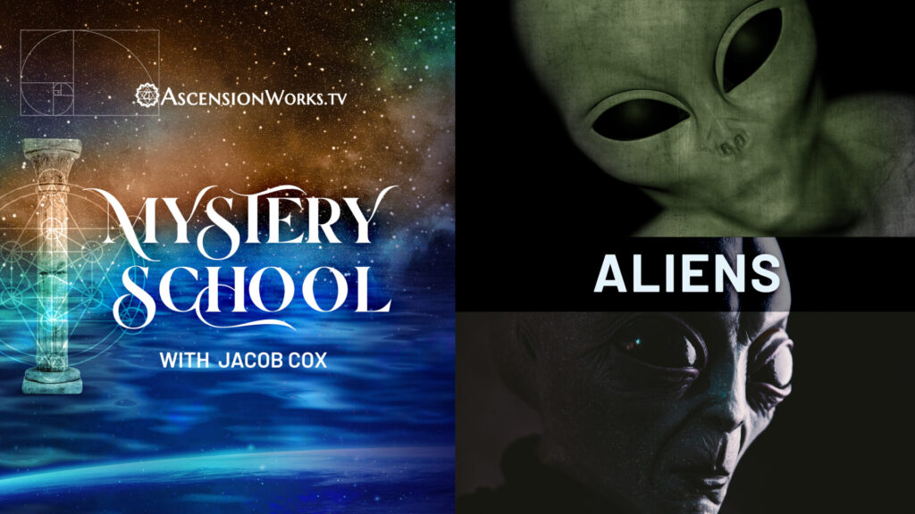 Mystery School: Aliens – A Fresh Perspective – Ascension Works TV